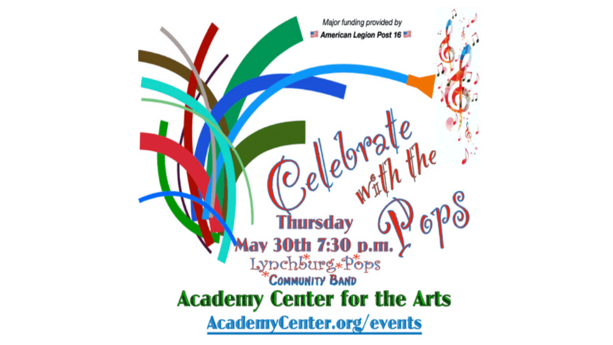 Lynchburg Pops Community Band: Celebrate with the Pops - Academy Center ...