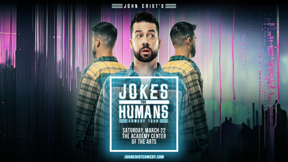 John Crist: Jokes for Humans - Academy Center of the Arts