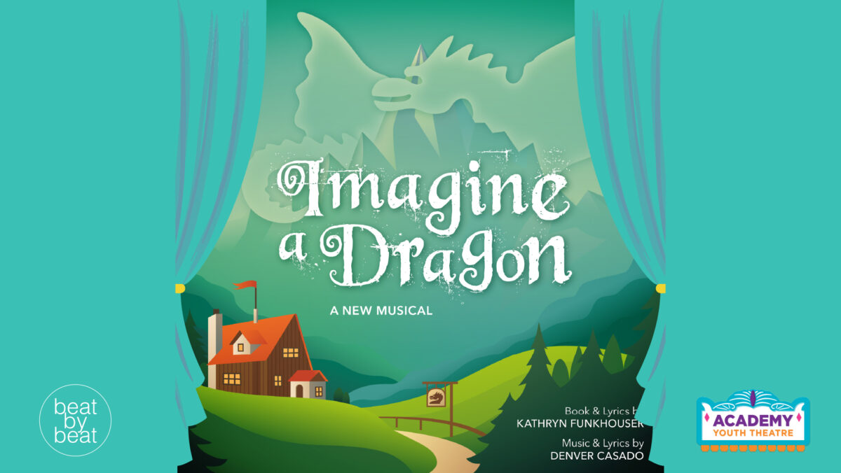 Academy Youth Theatre Presents Imagine A Dragon - Academy Center of the ...